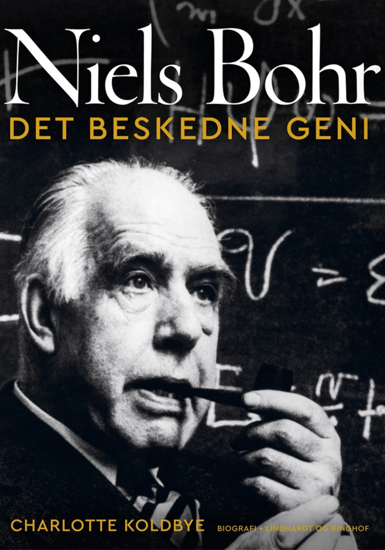 Niels Bohr – Det beskedne geni – Charlotte Koldbye | The Science Media ...